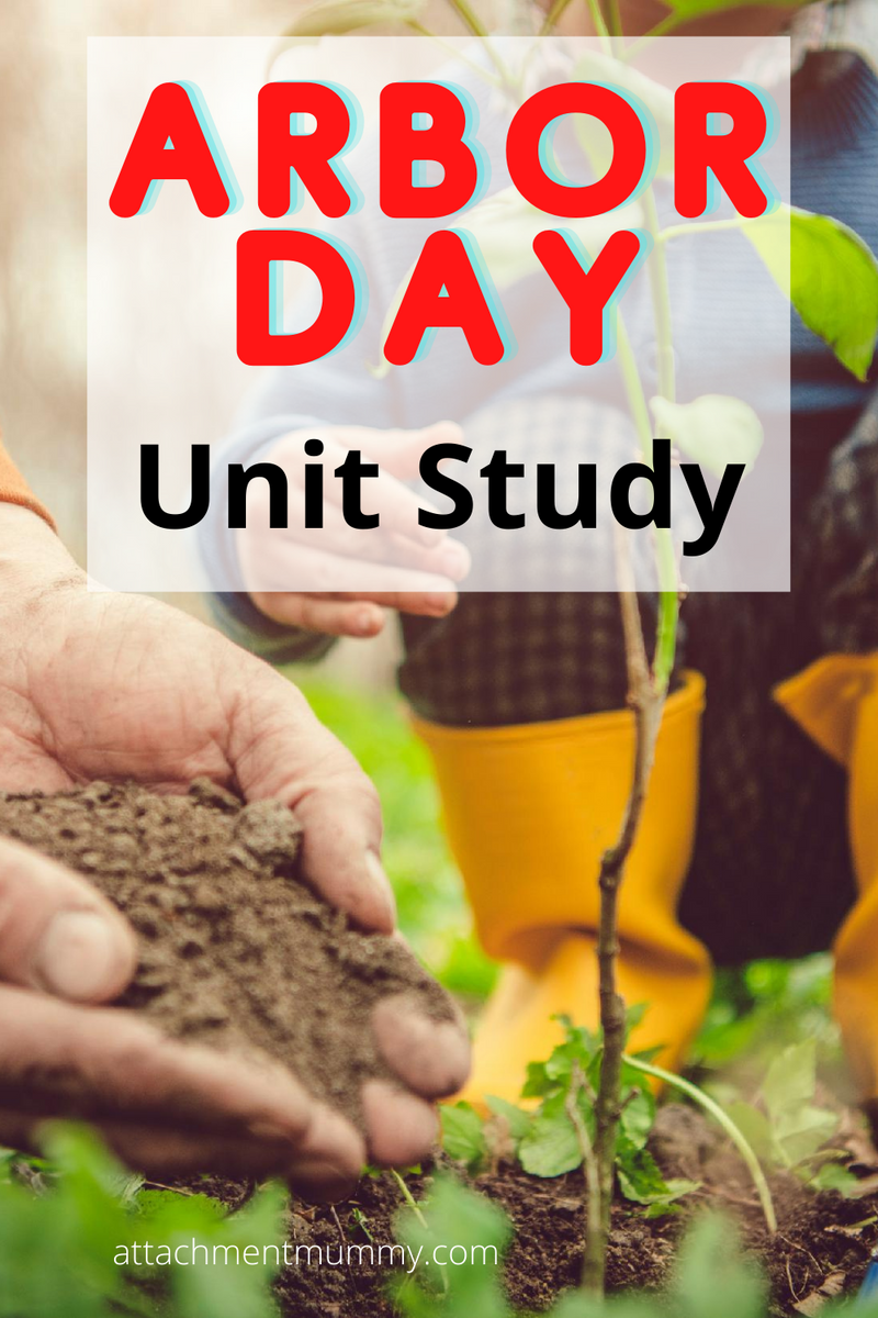 Arbor Day Unit Study – Attachment Mummy Printables